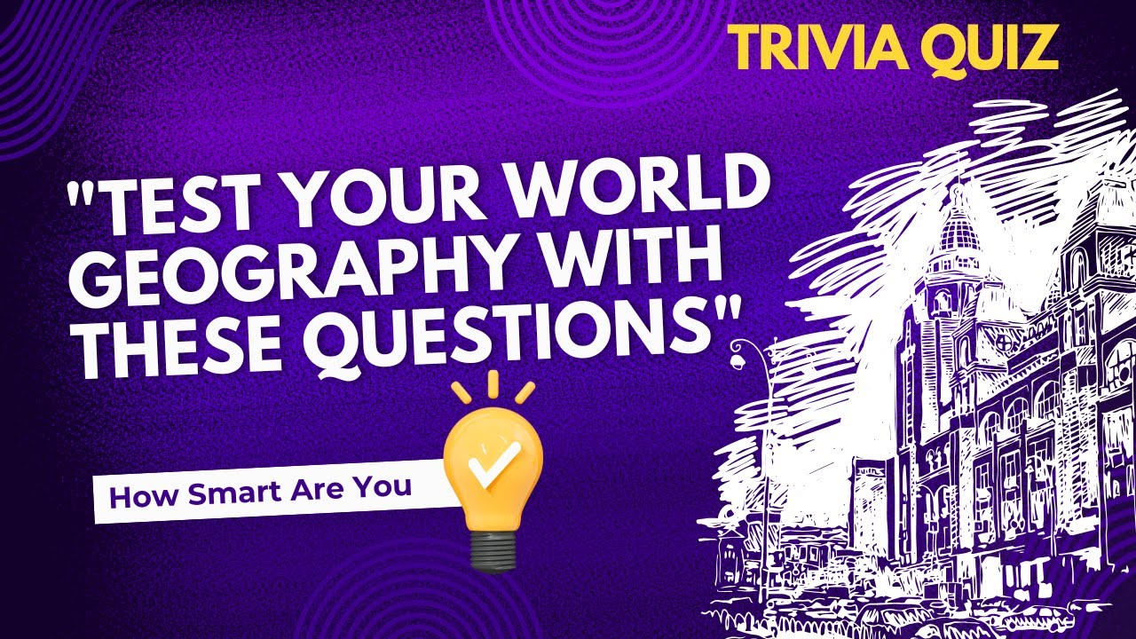 Test Your World Geography with These Questions - YouTube