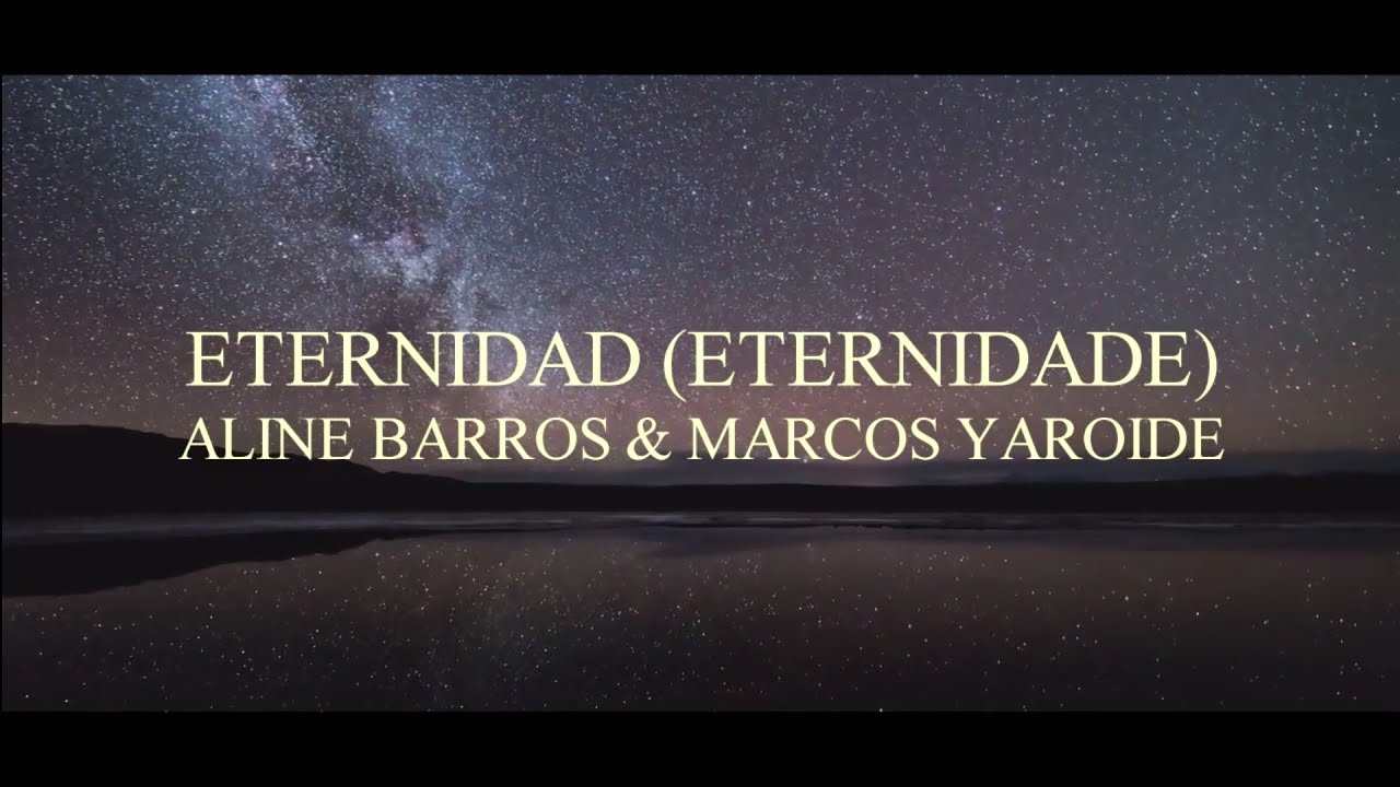 Eternidad (Eternidade) - Aline Barros feat. Marcos Yaroide [ESPAÑOL CON ...
