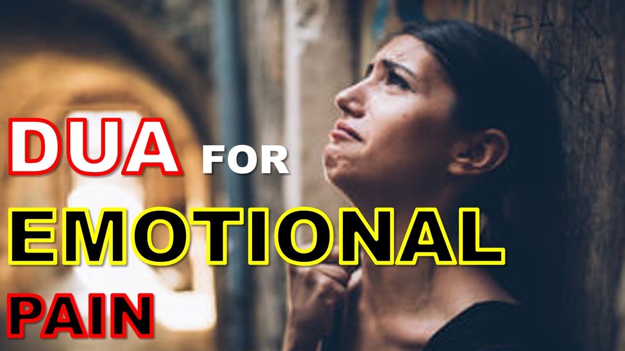 Most Powerful Dua For Emotional Pain - When You Are Feeling Sad, You ...