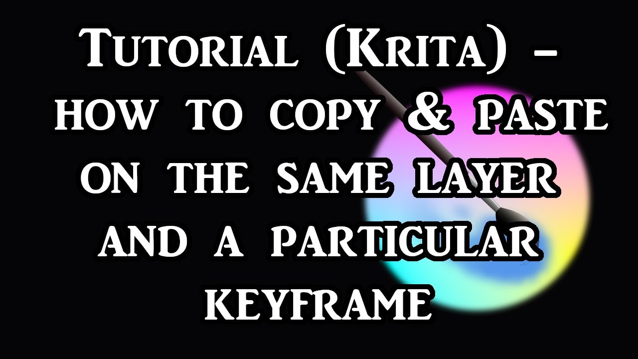 Tutorial Krita How To Copy Paste On The Same Layer And A Particular Tutorial Krita How To Copy Paste On The Same Layer And A Particular