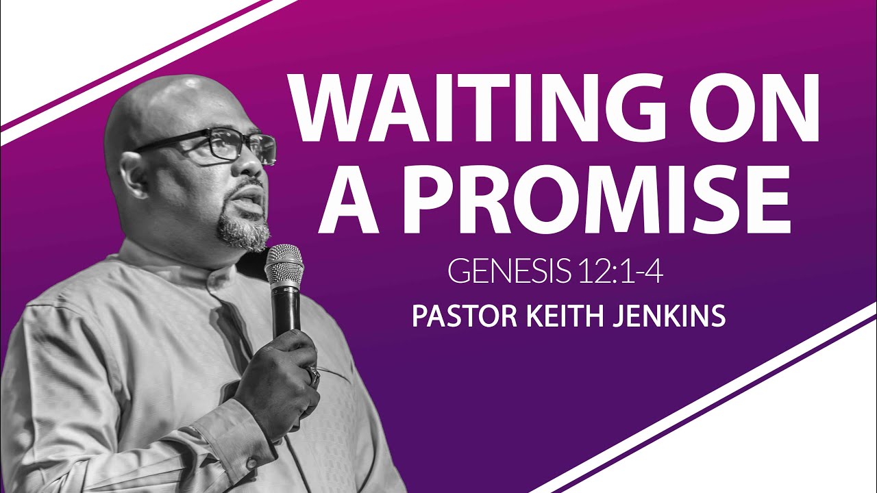Waiting On A Promise l Pastor Keith Jenkins l New Life Bible Church ...