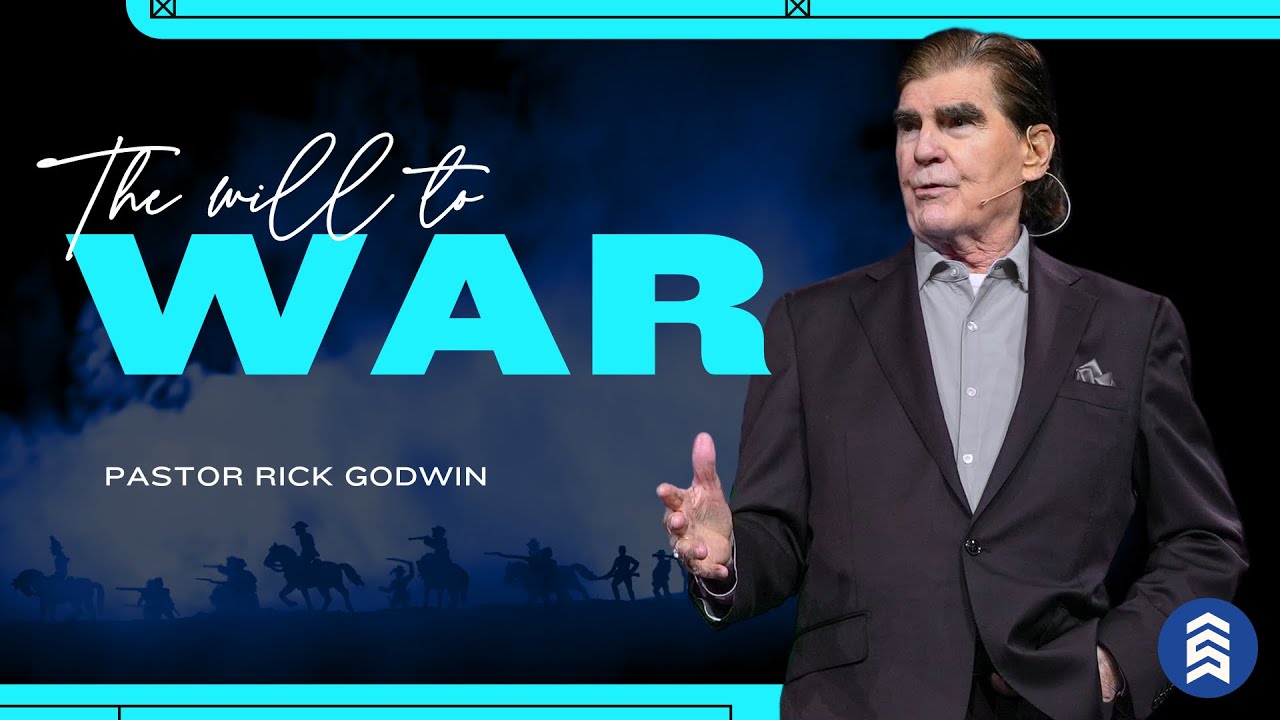The Will To War | Pastor Rick Godwin | Summit Church - YouTube