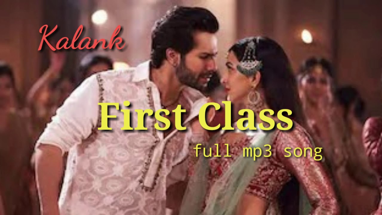 First Class Kalank MP3 song Arijit n neeti - YouTube