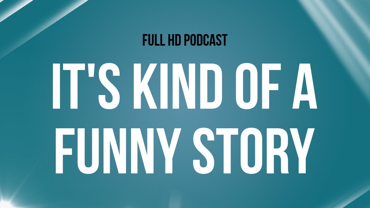 #podcast | It's Kind of a Funny Story (2010) - HD Full Movie Podcast ...