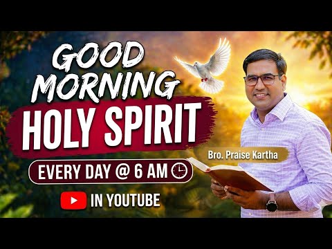 Br. Praise Kartha | Good morning Holy Spirit | Ph : 9847980767