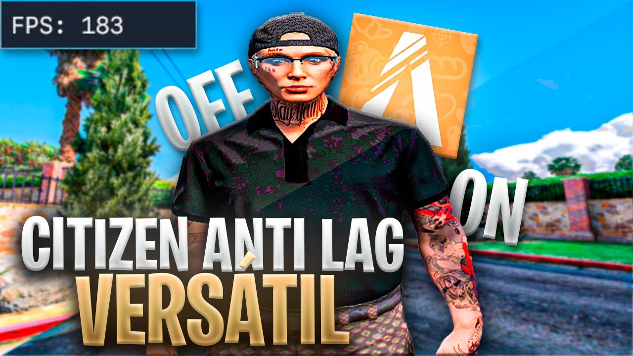 Citizen Anti Lag Muito Versátil : Perfeita no FPS ON / OFF 🔥 ...