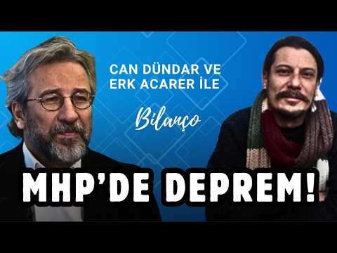 MHP'DE DEPREM! | Can Dündar ve Erk Acarer ile Bilanço #canlıyayın