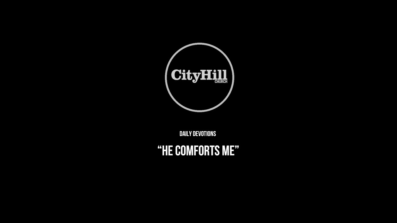 He comforts me | Daily Devotion - YouTube