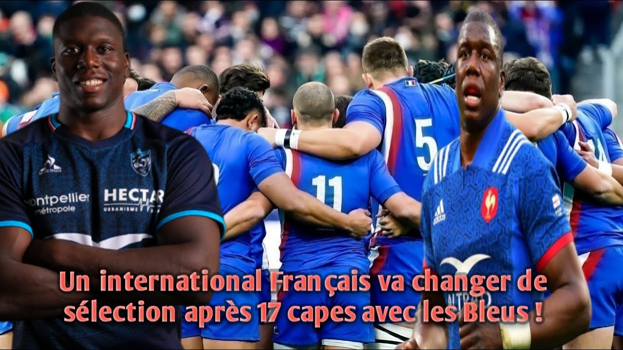 Un international Français va changer de sélection après 17 capes avec ...