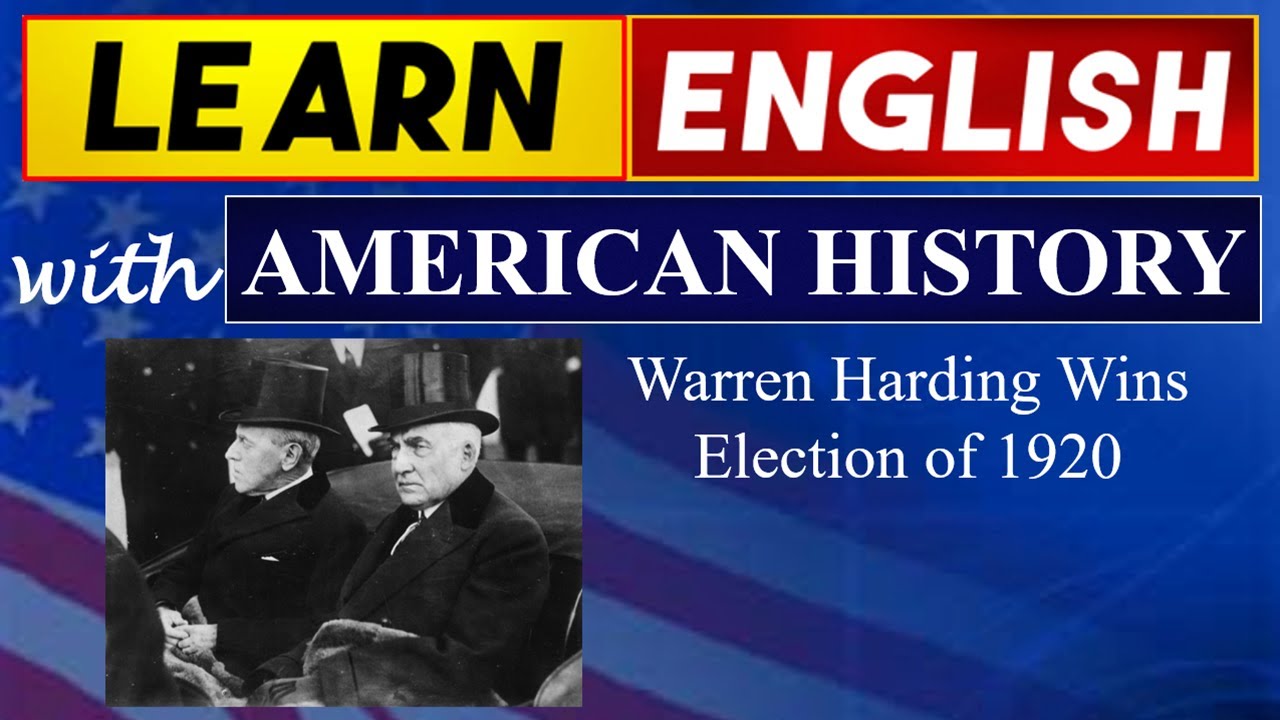 Warren Harding Wins Election of 1920 │ Learn English with American ...