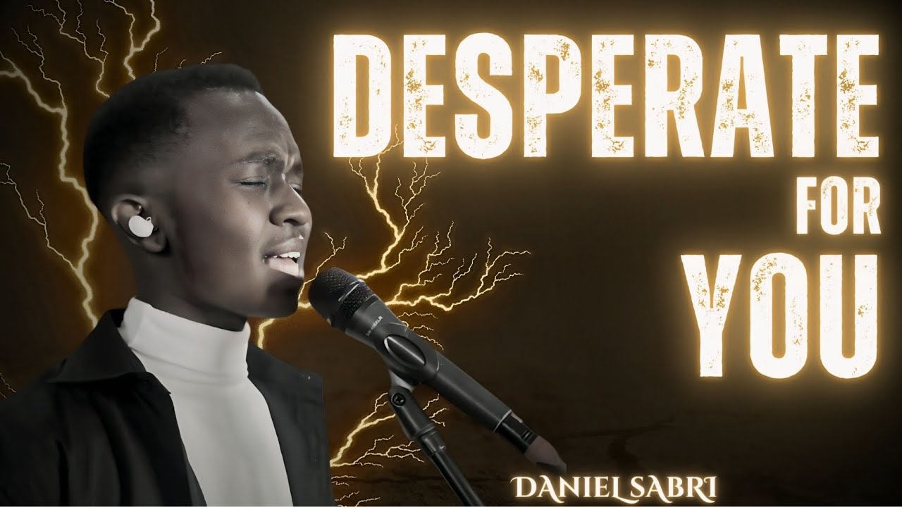 DESPERATE FOR YOU | OFFICIAL_VIDEO_DANIEL SABRI - YouTube