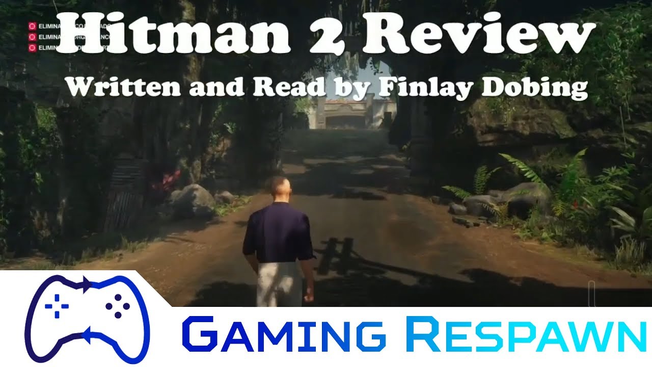 Hitman 2 Review - Gaming Respawn - YouTube