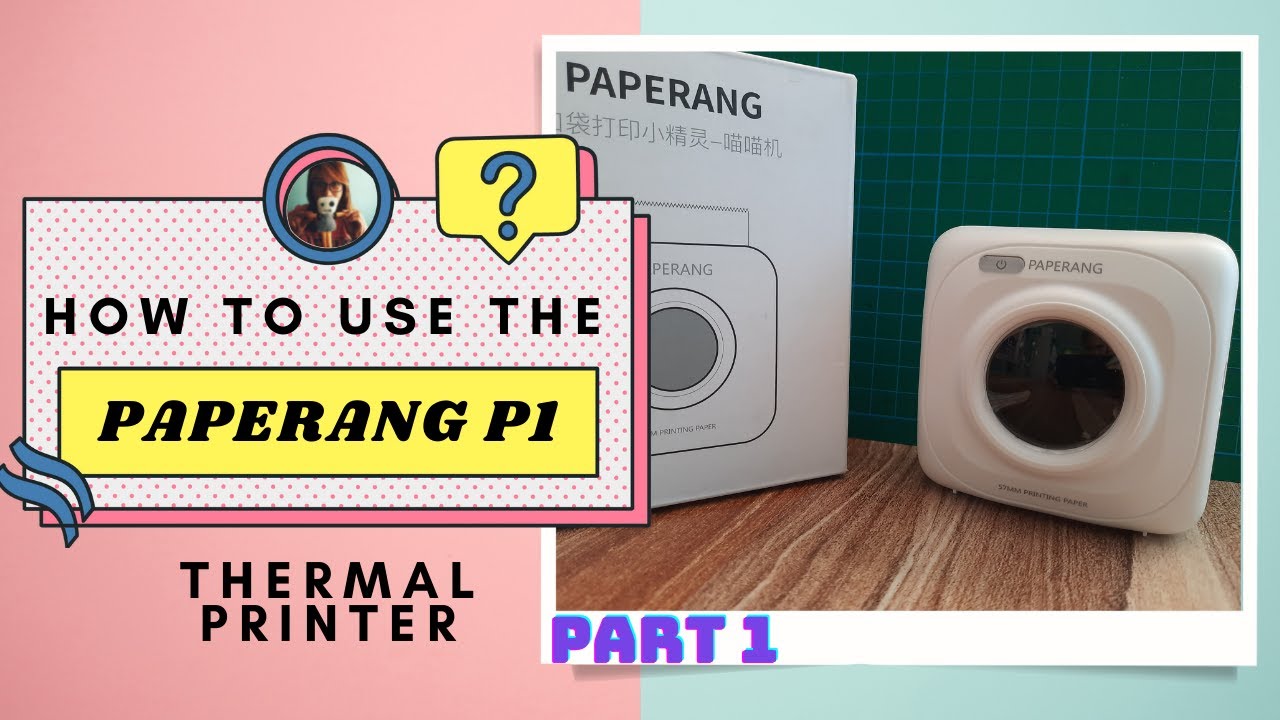 How To Use The PAPERANG P1 THERMAL PRINTER (Part1) - YouTube