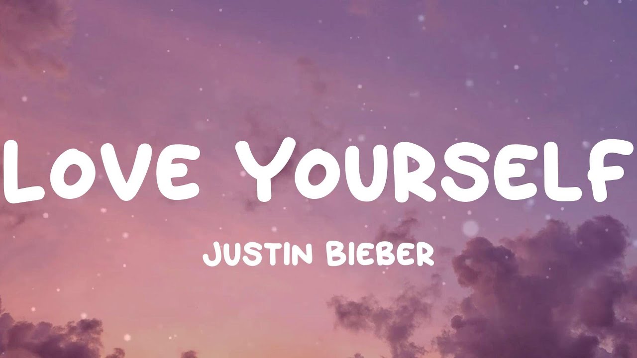 Justin Bieber - Love Yourself (Lyrics) - YouTube