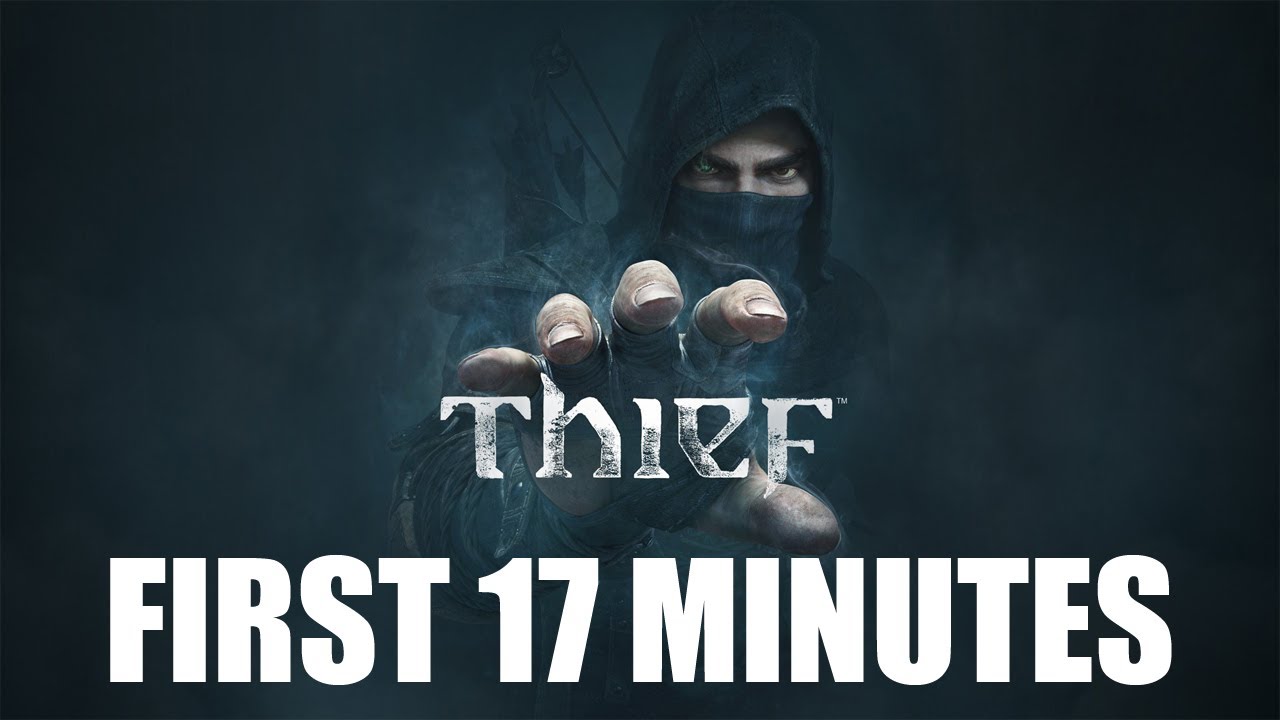 THIEF - First 17 Minutes - Gameplay (PS4/XBO/PC/PS3/X360) | DanQ8000 ...