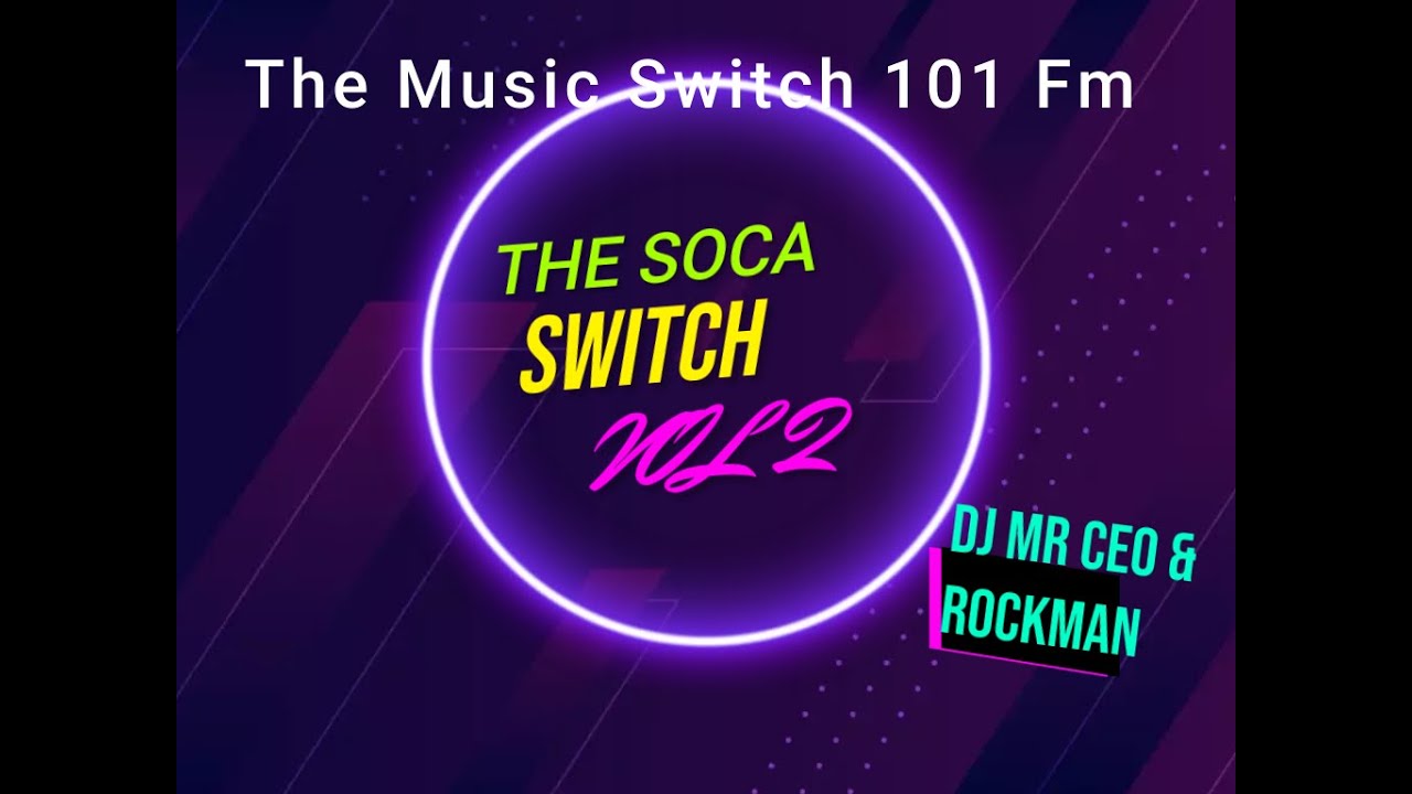 THE SOCA SWITCH 101 WITH DJ MR CEO & ROCKMAN (VOL 2) #viral #radio # ...