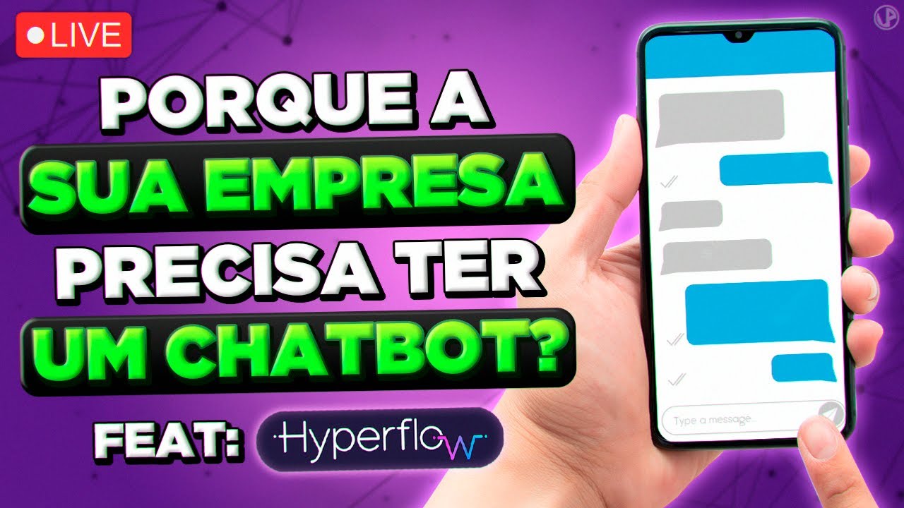 Por que a sua empresa precisa ter um chatbot? Feat: HyperFlow - YouTube