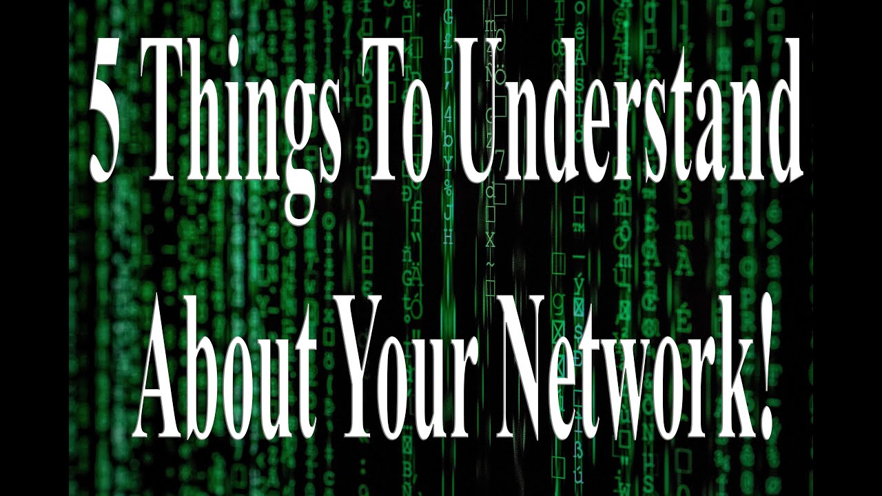 5 Things To Understand About Your Network! - YouTube