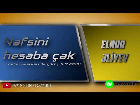 Nəfsini hesaba çək (Xudat sələfiləri ilə görüş) \\ Elnur Əliyev