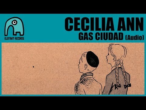 CECILIA ANN - Gas Ciudad [Audio]