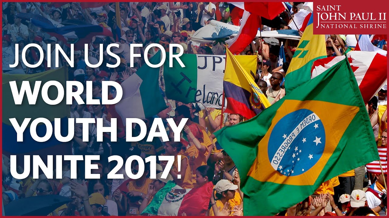 Join us for World Youth Day Unite 2017! | The John Paul II National ...