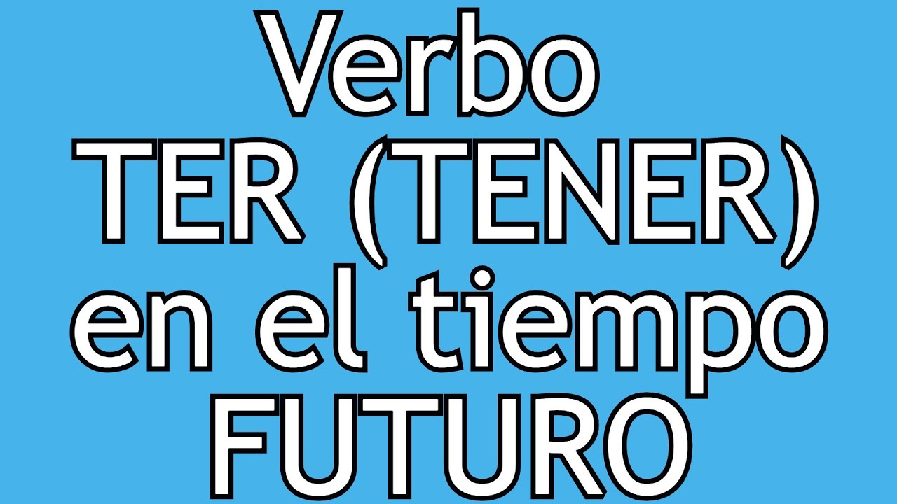 Clase de Portugués Brasileño - Conjugación del verbo Ter en tiempo ...