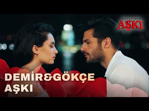 Demir&Gökçe Aşkı Nasıl Başladı? - Hayatımın Aşkı Özel Klip