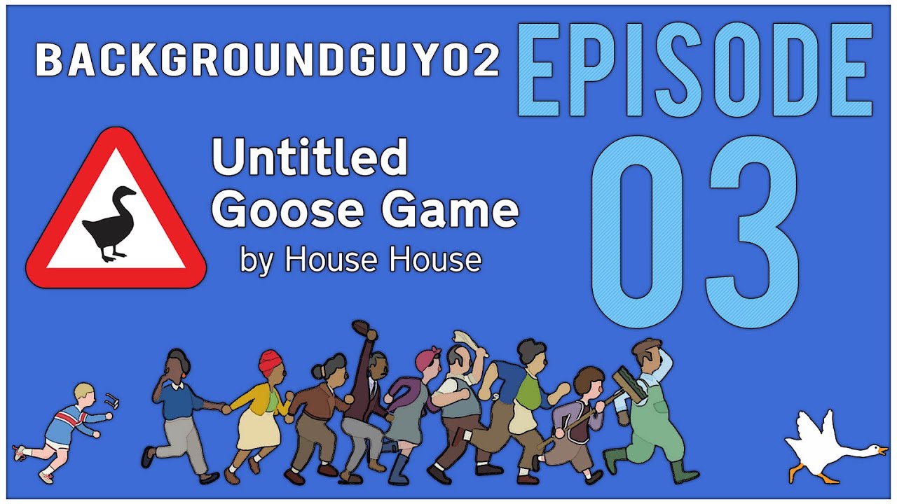 Let's Play Untitled Goose Game - Episode 3 - YouTube