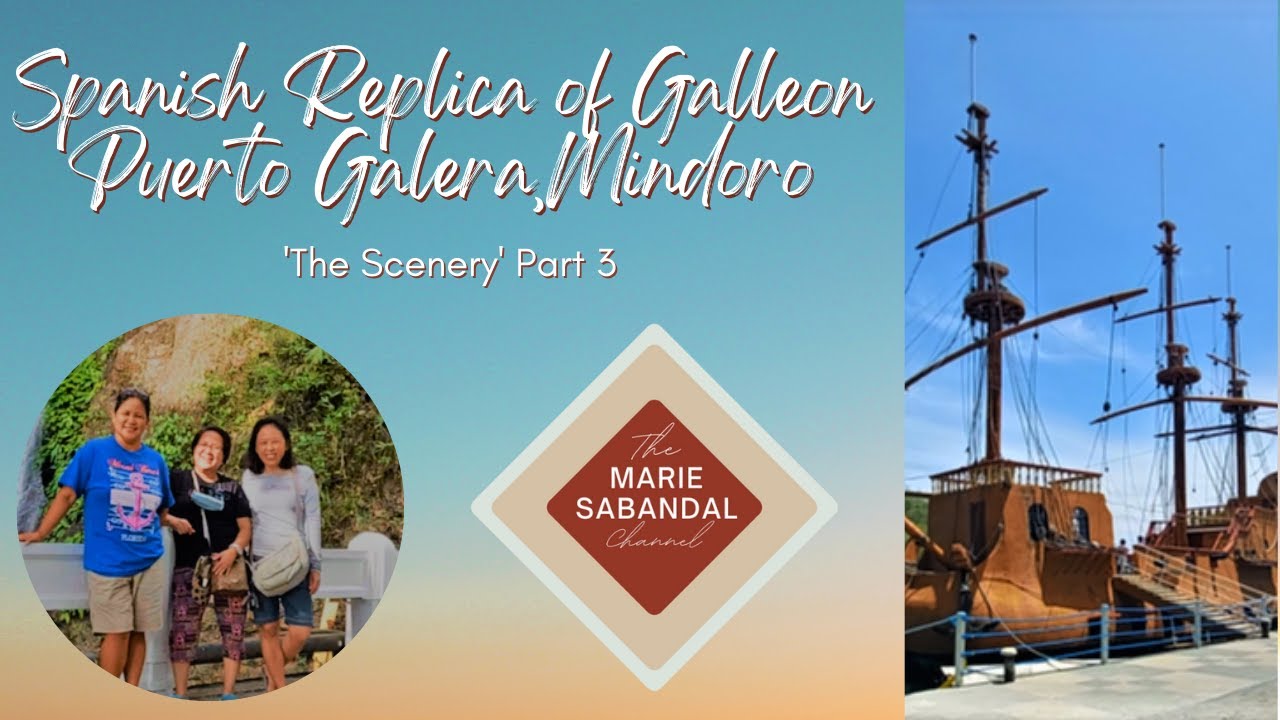 SPANISH REPLICA OF GALLEON, MUELLE BAY, PUERTO GALERA Part 3 Summer ...