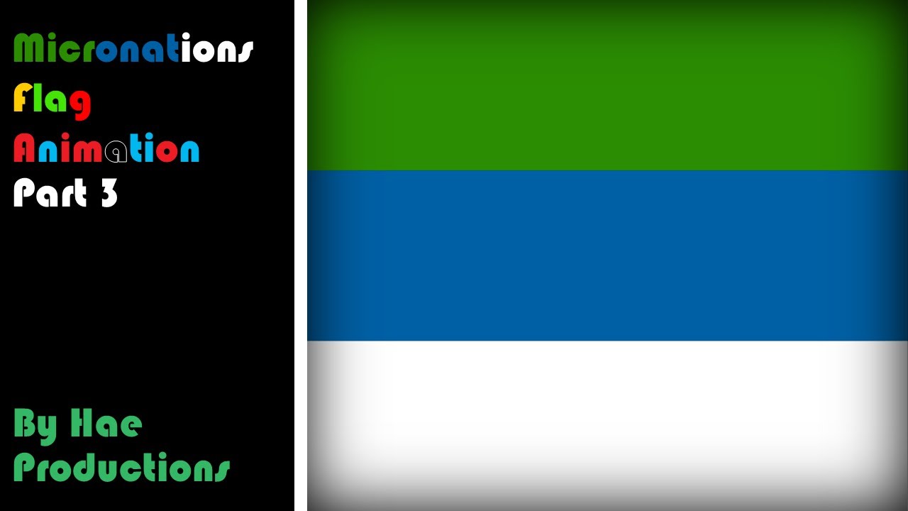 Micronations Flag Animation Part 3 - YouTube