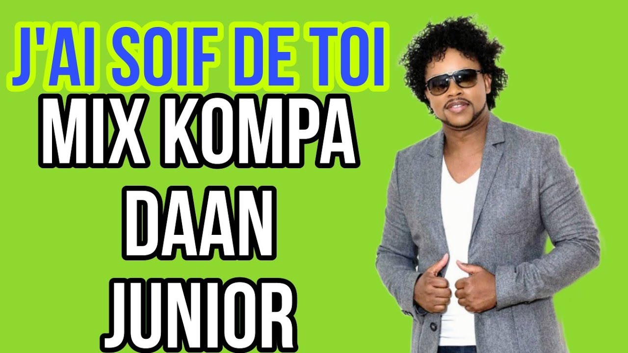 Mix álbum daan junior 2025 mixtape kompa DAAN JUNIOR 2024-2025 - YouTube