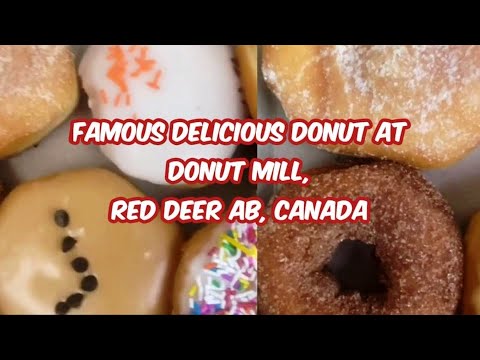 SATISFYING FAMOUS DELICIOUS FRESH DONUTS AT DONUT MILL, RED DEER AB ...