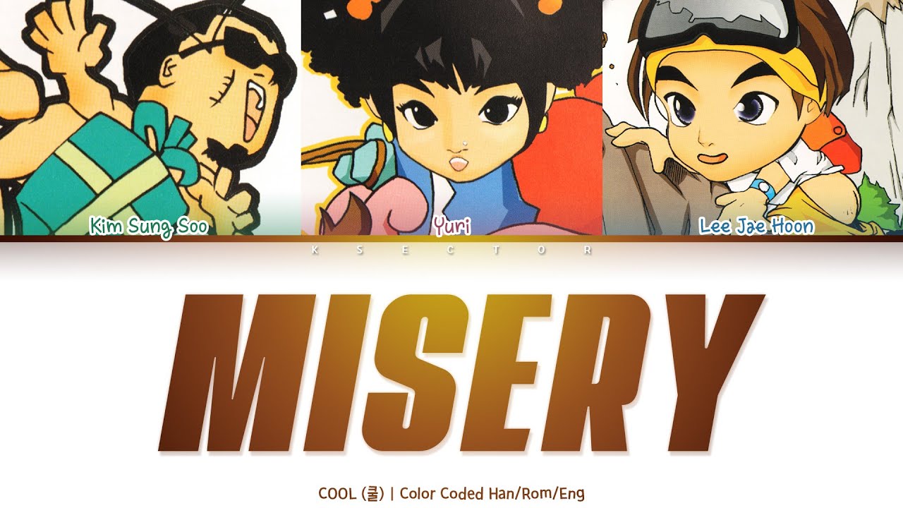 COOL (쿨) - Misery (미절) [Color Coded Lyrics Han/Rom/Eng] - YouTube