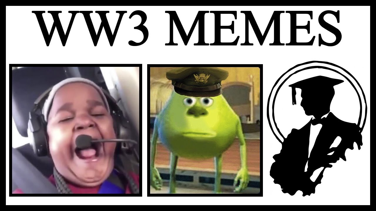 Ah Yes, WW3 Memes Are A Thing Now - YouTube