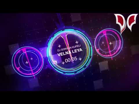 Dj Gökhan küpeli VELNA LEYA !!