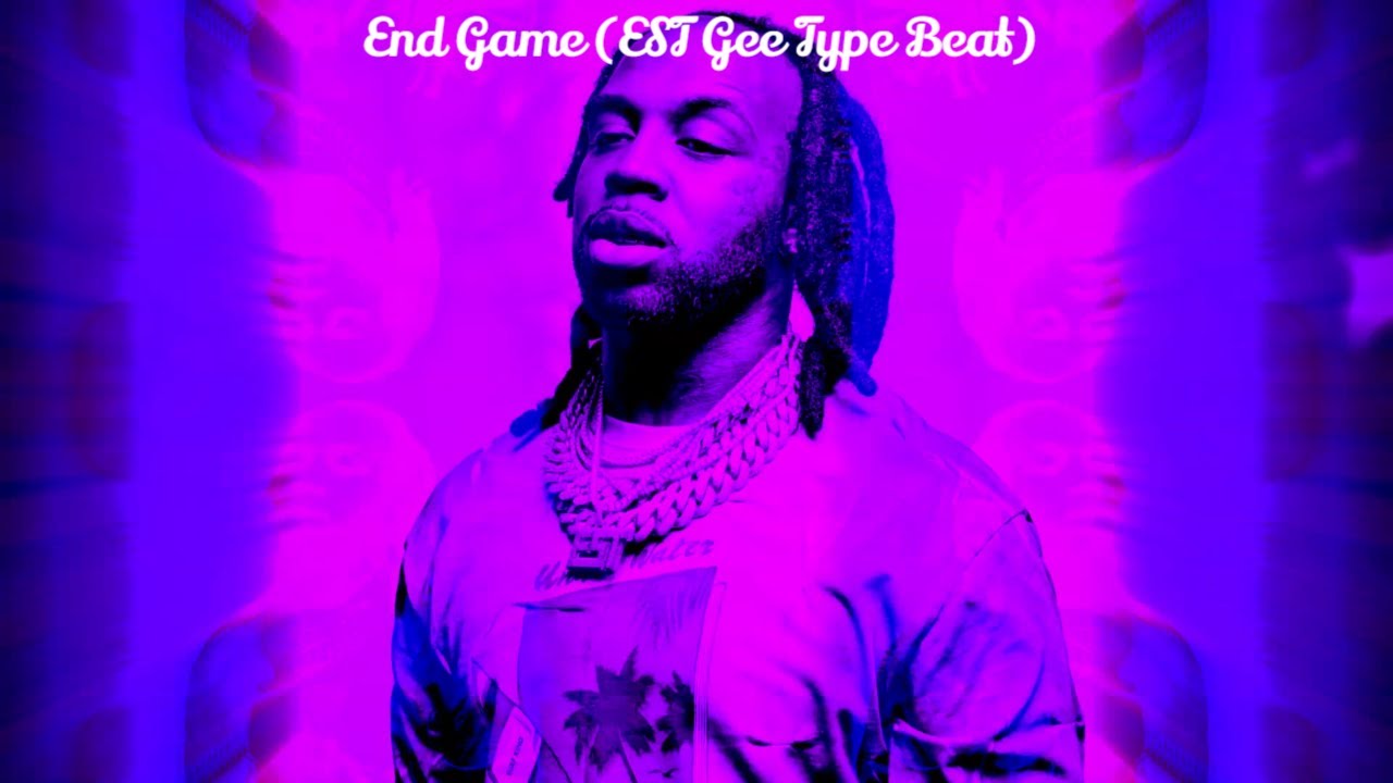 End Game (EST Gee Type Beat) - YouTube