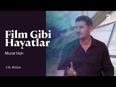 Murat Han | Hülya Koçyiğit ile Film Gibi Hayatlar | 126. Bölüm @trt2