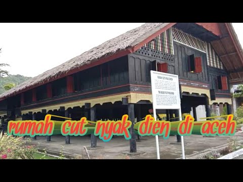 WISATA ACEH BESAR , Rumah Cut Nyak Dhien - YouTube