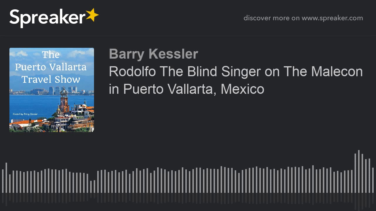 Rodolfo The Blind Singer on The Malecon in Puerto Vallarta, Mexico ...
