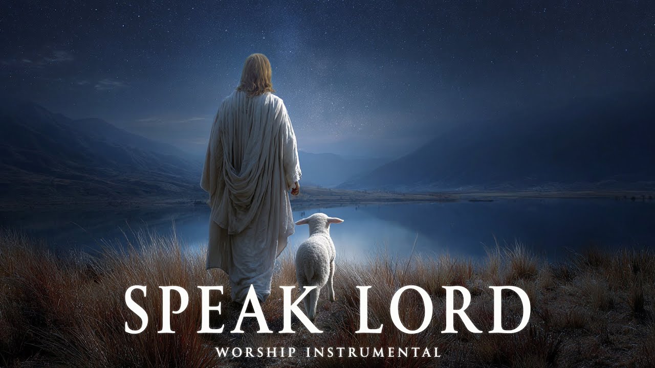 SPEAK LORD - Soaking Worship Instrumental | Time With God - YouTube