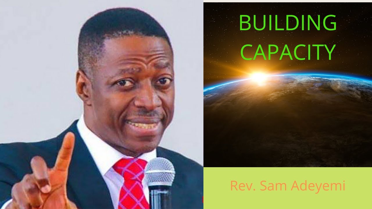 Building capacity-Rev Sam Adeyemi - YouTube