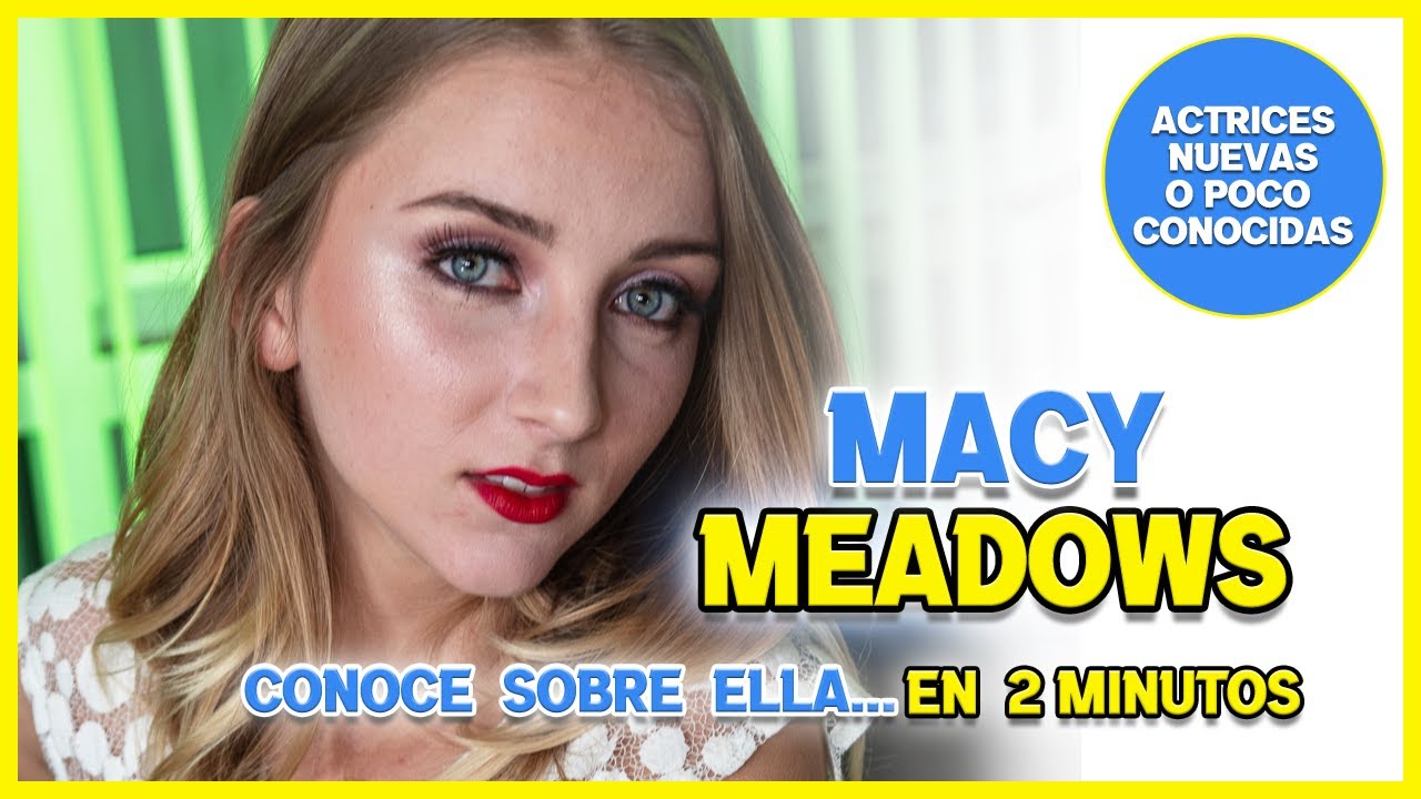 M@CY MEADOWS - Conócel@ en 2 minutos 😍⭐💓 - YouTube