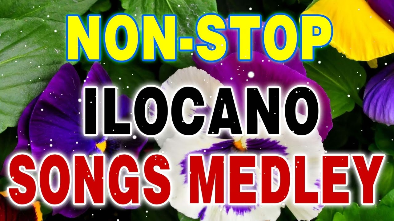 Ilocano Songs Non-stop Medley π BEST OF NON-STOP ILOCANO SONGS 2022 πππ ... Ilocano Songs Non-stop Medley π BEST OF NON-STOP ILOCANO SONGS 2022 πππ ...