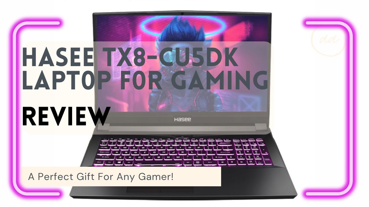 Hasee TX8-CU5DK Laptop for Gaming Review – A Perfect Gift For Any Gamer ...