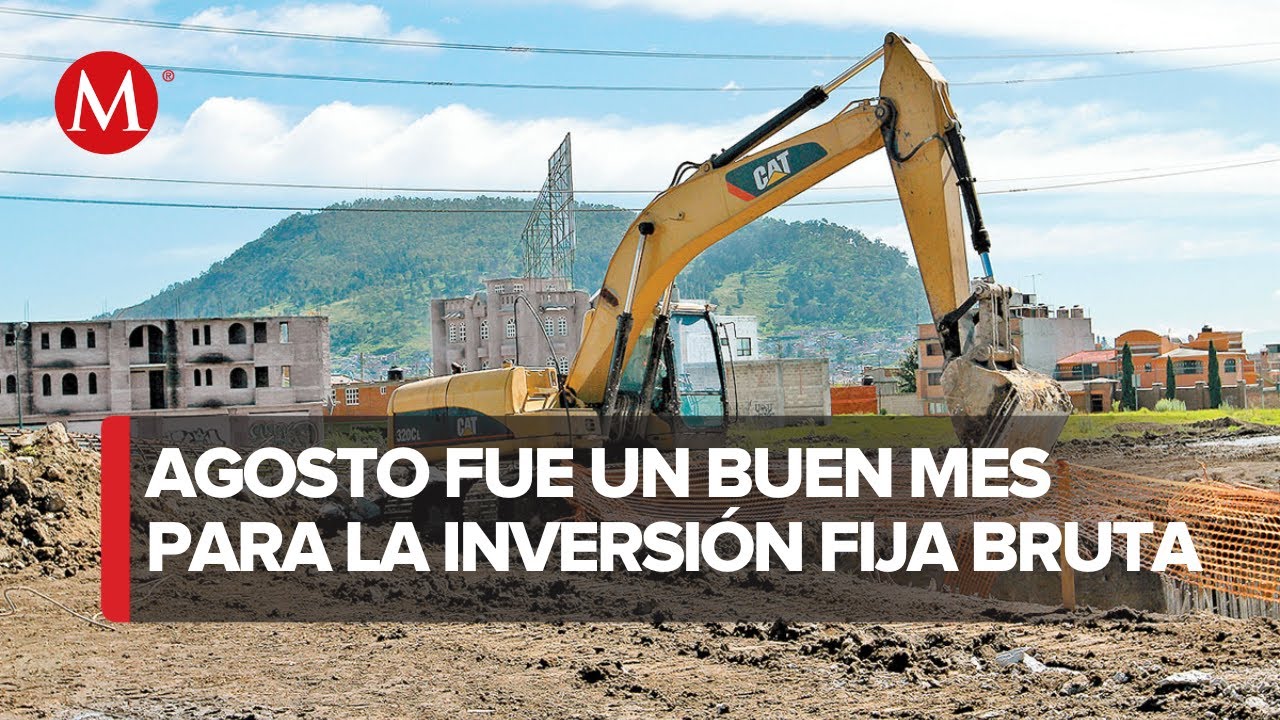 La inversión fija bruta en México aumenta un 31.5% en impulsada por la ...