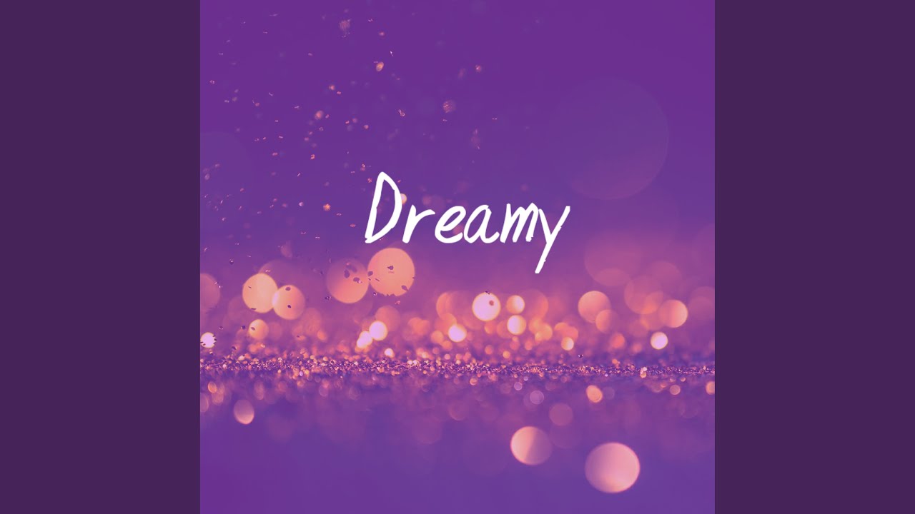Dreamy - YouTube