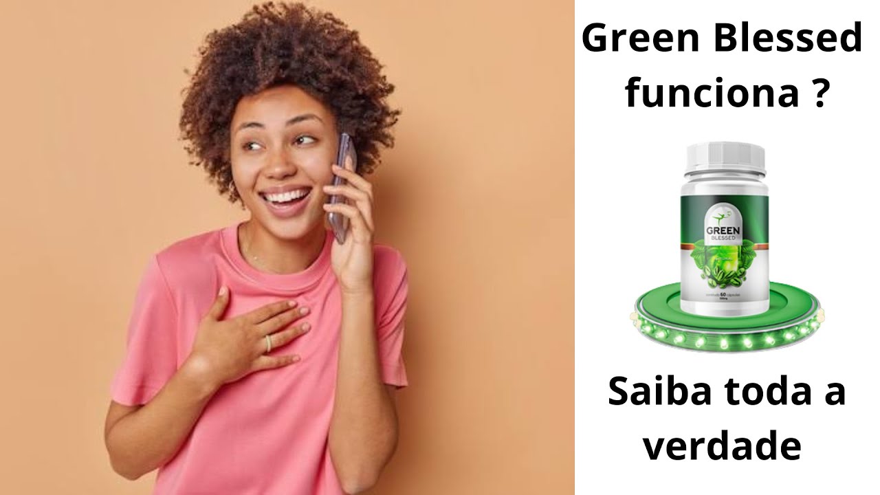 Green Blessed ORIGINAL funciona? Green Blessed É BOM? Green Blessed É ...