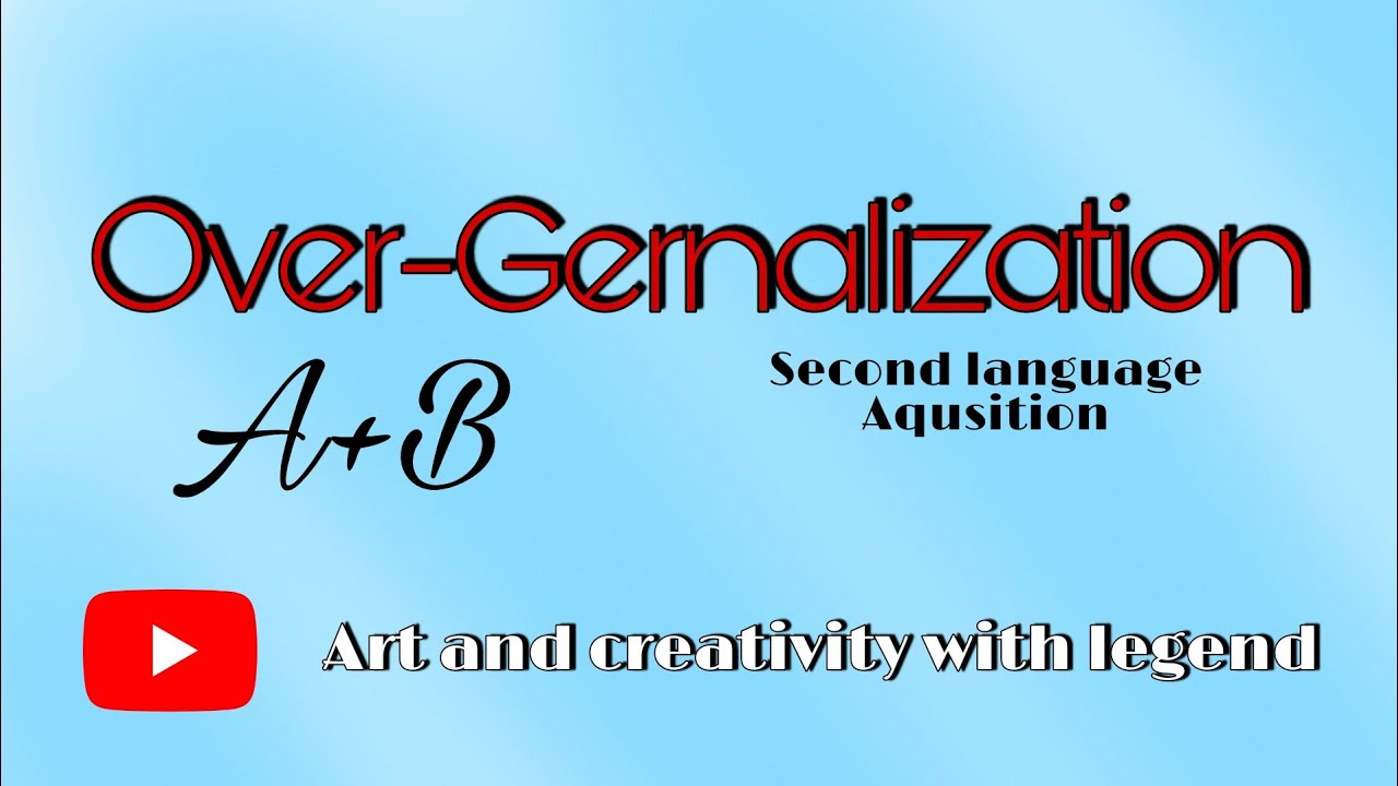 Overgeneralization | SLA #linguistics - YouTube
