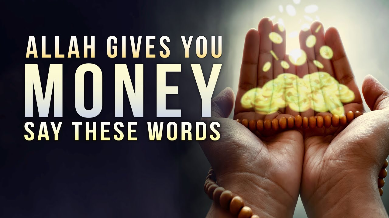 ALLAH GIVES YOU MONEY SAY 2 DUAS - YouTube