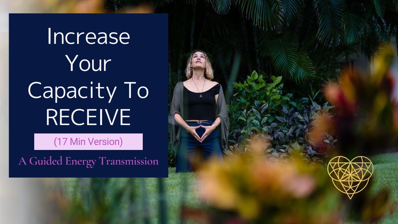 Increase Capacity To Receive | How To Increase Abundance. - YouTube